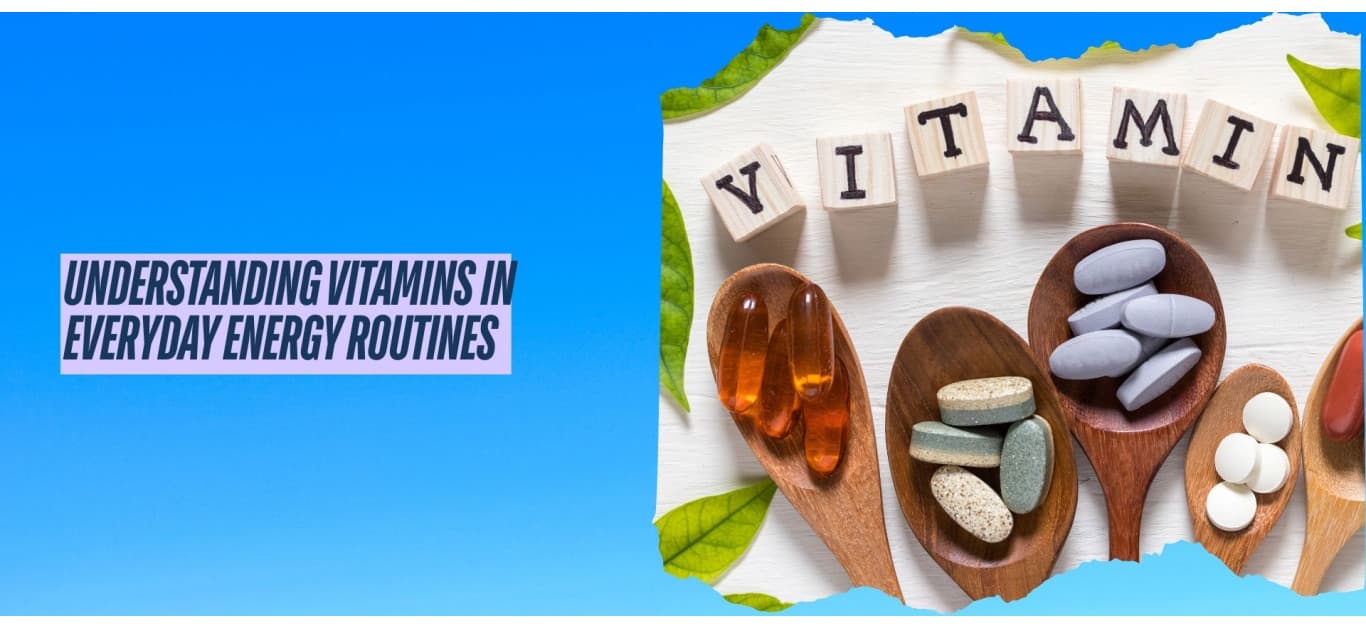 Understanding Vitamins in Daily Routines