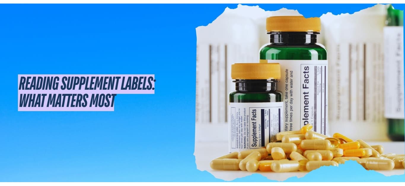 Reading Supplement Labels: What Matters Most