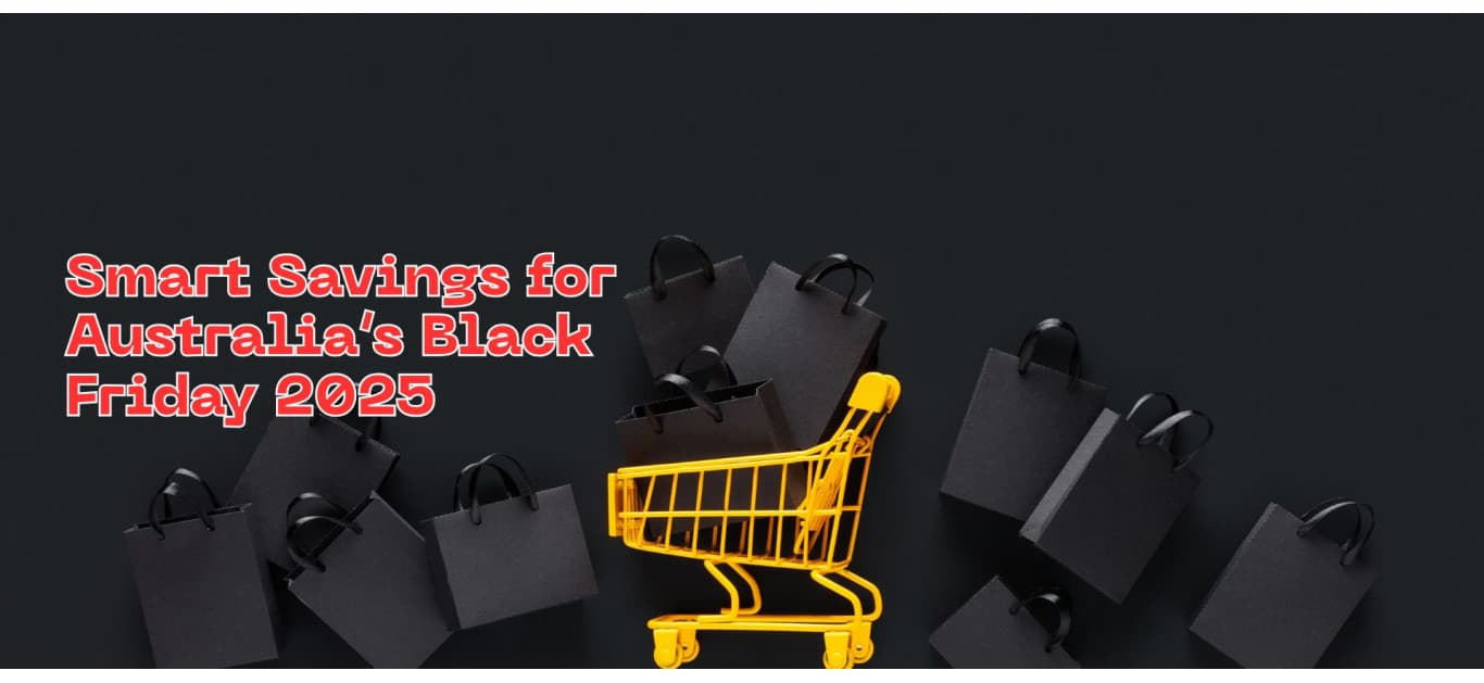 Smart Savings for Australia’s Black Friday 2025