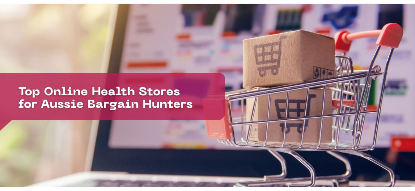 Top Online Health Stores for Aussie Bargain Hunters